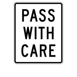 R4-2 | PASS WITH CARE Sign | Traffic Safety Products